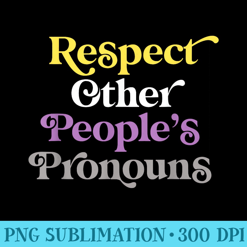 Respect Other Peoples Pronouns NonBinary LGBTQIA Pride - Shi | Inspire ...