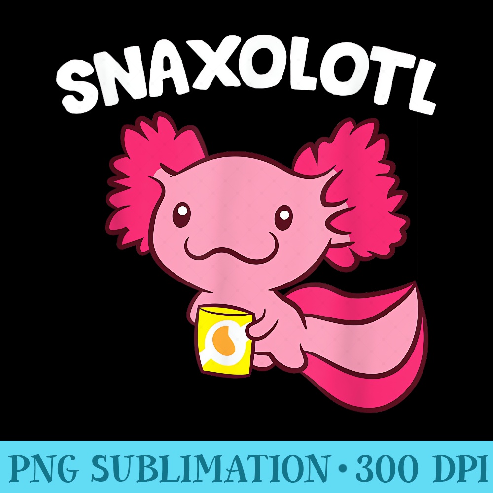 Axolotl Lover Snaxolotl Kawaii Axolotl Food Sweets - PNG Dow | Inspire ...