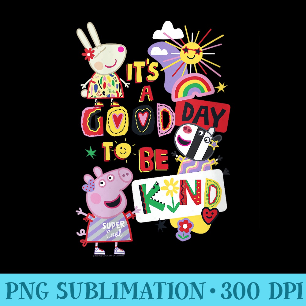 Peppa Pig Its A Good Day To Be Kind Colorful Group Shot - Hi | Inspire ...