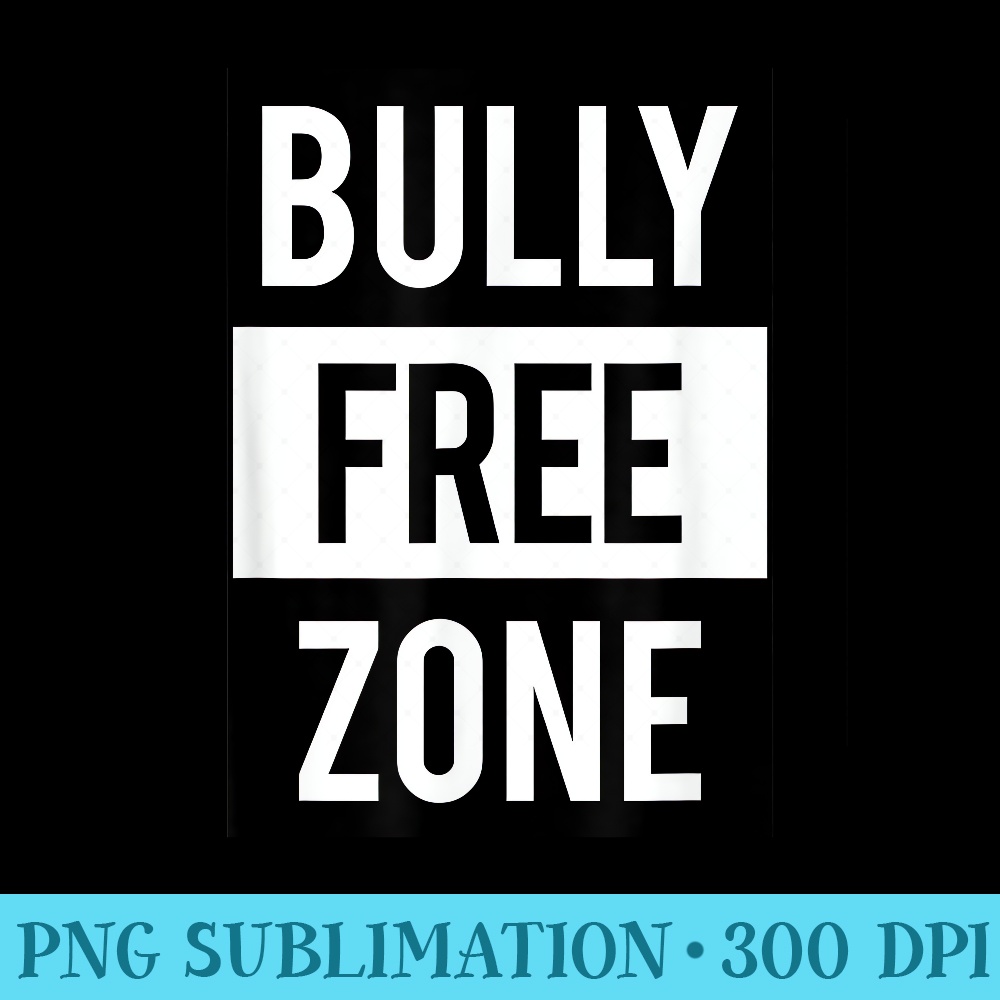 Bully Free Zone Anti Bullying Stop Awareness Kindness Friend | Inspire ...