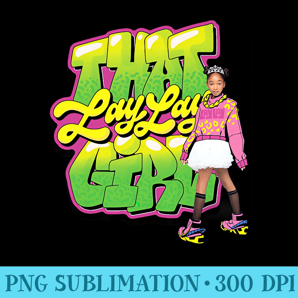 That Girl Lay Lay Graffiti Premium - High Resolution PNG Dow | Inspire ...