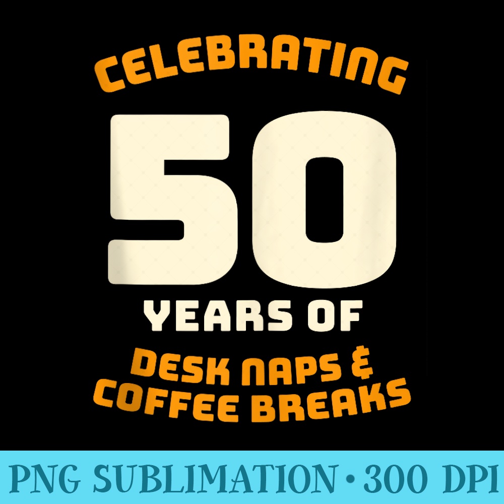 50 Years of Desk Naps Coffee Breaks 50th Work Anniversary - | Inspire ...