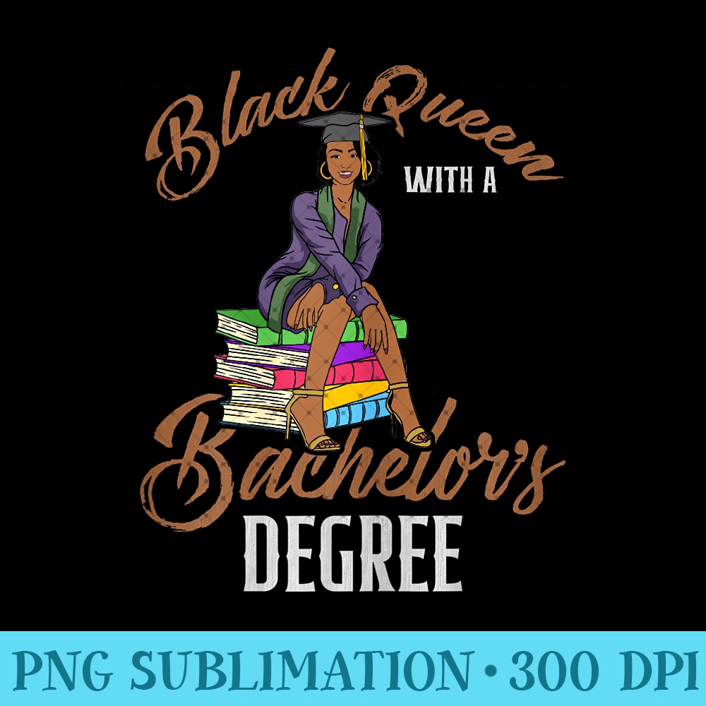 Graduation Class Of 2023 Black Queen With A Bachelors Degree | Inspire ...