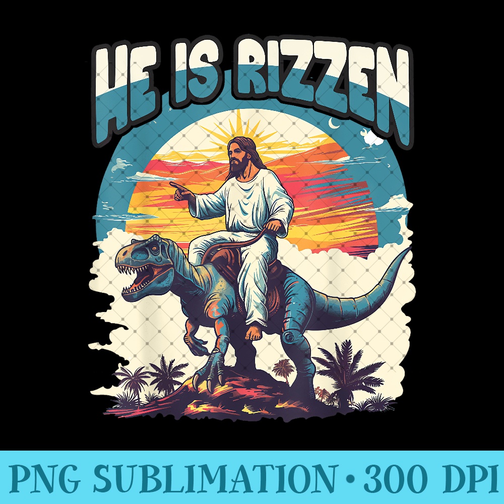 He Is Rizzen Jesus He Has Rizzen Jesus - Modern PNG designs | Inspire ...