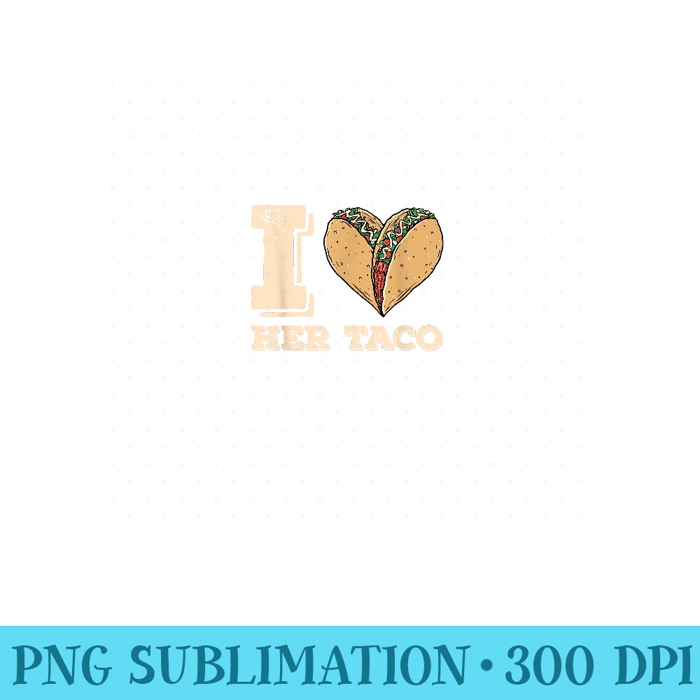 I Love Her Taco Matching Couple Cinco De Mayo Retro - PNG Cl | Inspire ...