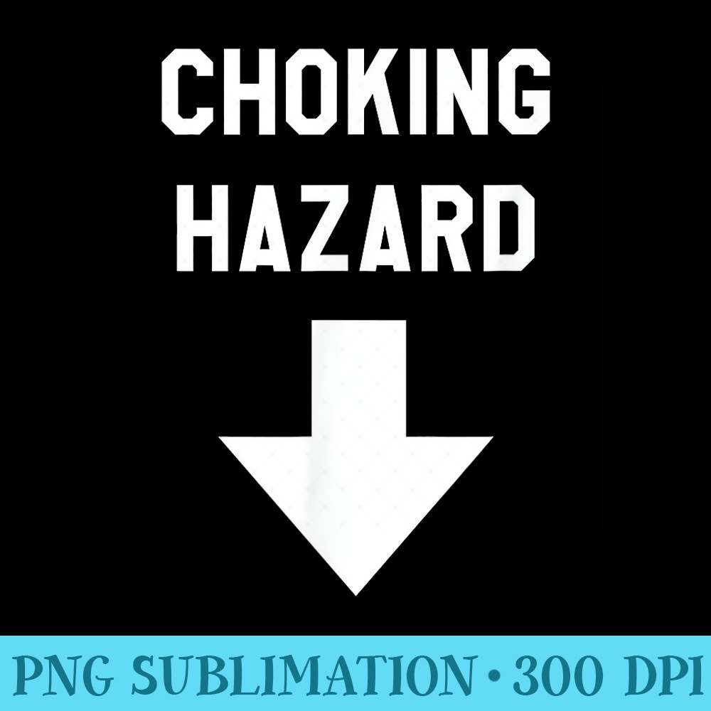 Funny Choking Hazard Adult Dad Joke - Digital PNG Artwork | Inspire Uplift