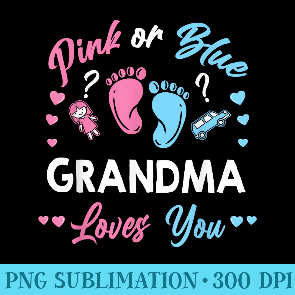 Pink Or Blue Grandma Loves You Gender Reveal - Printable PNG | Inspire ...