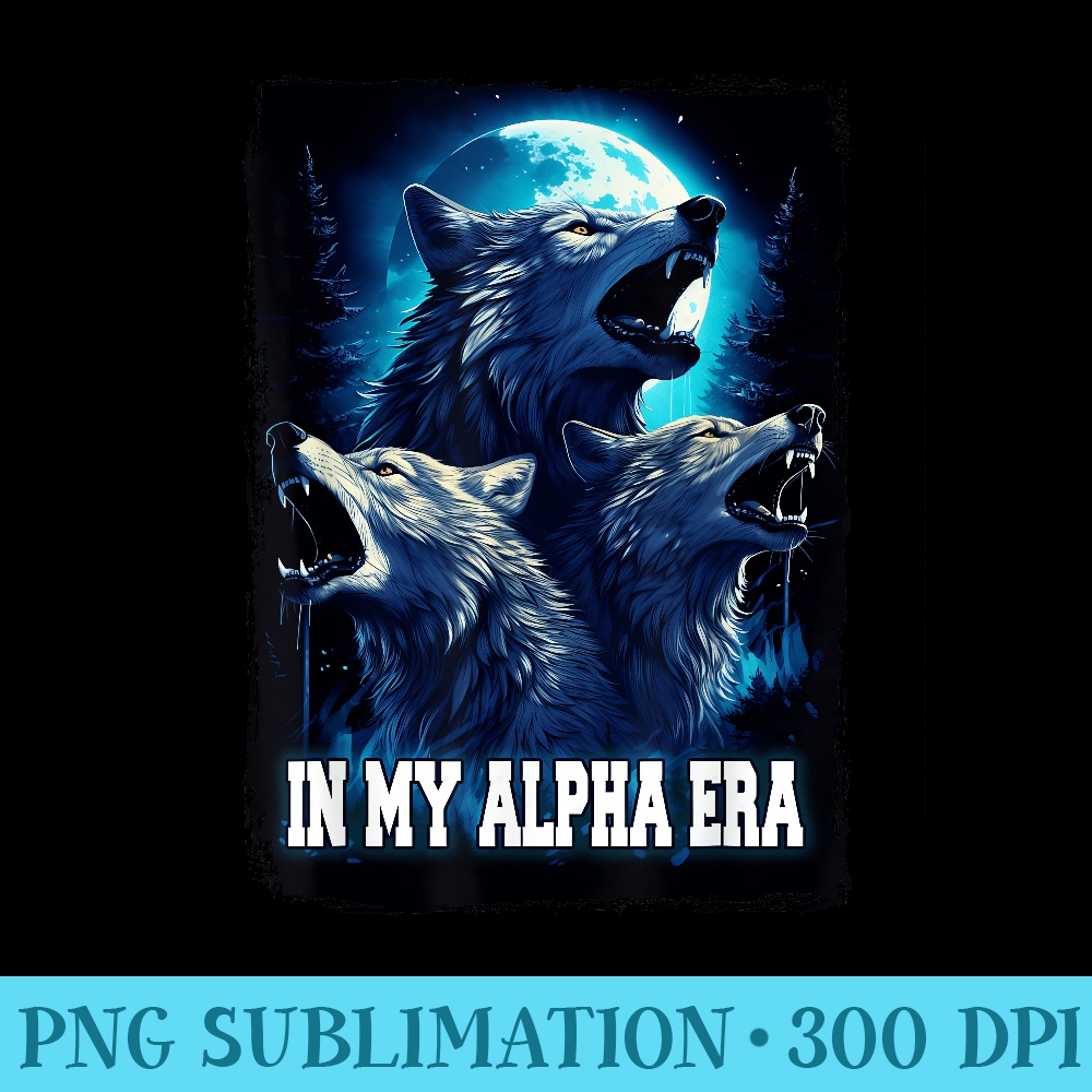 Wolf In My Alpha Era - PNG Design Files | Inspire Uplift