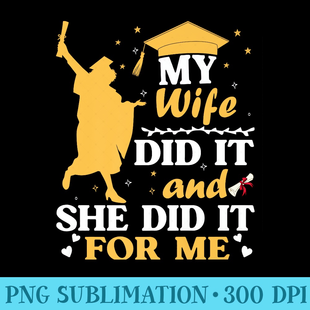 Celebrate Wife Graduation Mastered My Wife Did it grade Wife | Inspire ...