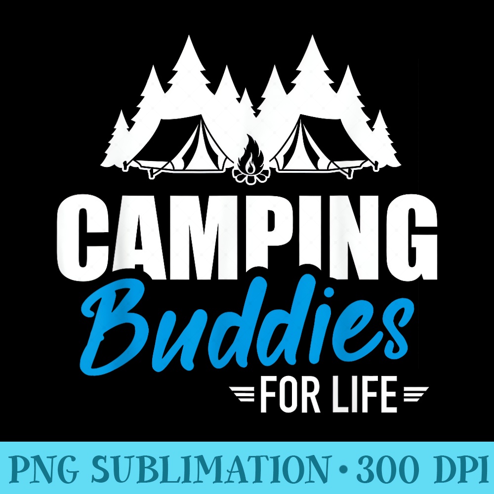 Camping Buddies for life - PNG Download | Inspire Uplift