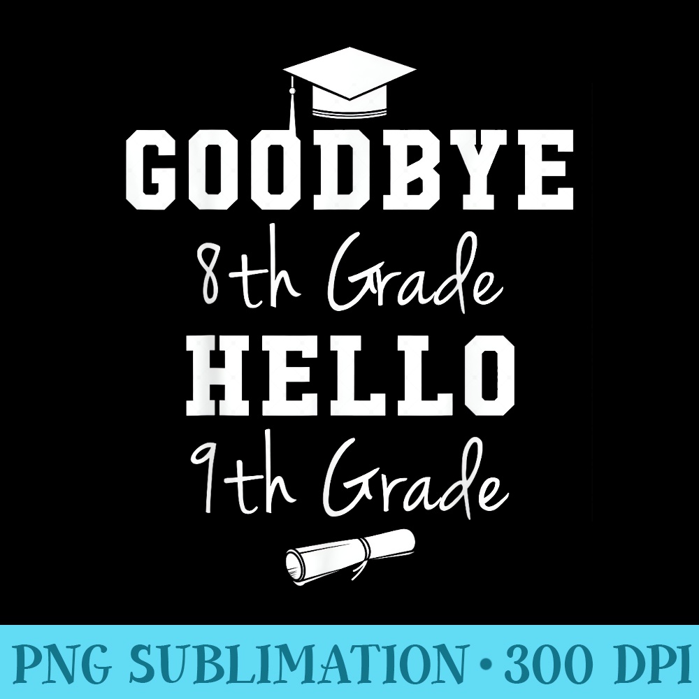 Goodbye Eighth Grade Hello Ninth Grade Graduation - Mug Subl | Inspire ...