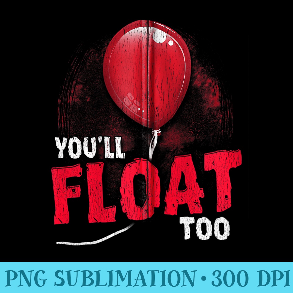 Youll Float Too Halloween Horror - PNG Design Files | Inspire Uplift