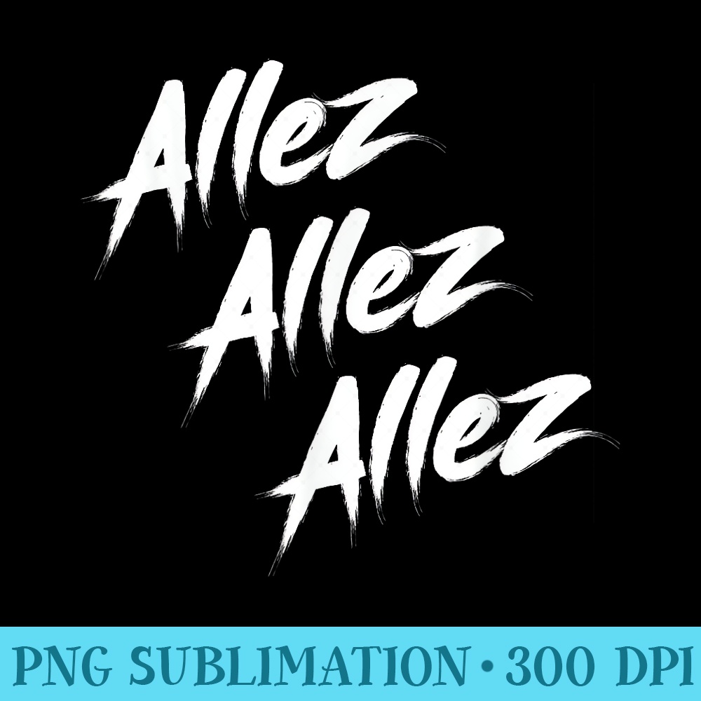 Allez Allez Allez - PNG Image Library Download | Inspire Uplift
