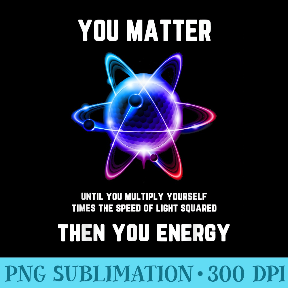 Funny Science, Atom Science, You Matter Energy, Science Pun | Inspire ...