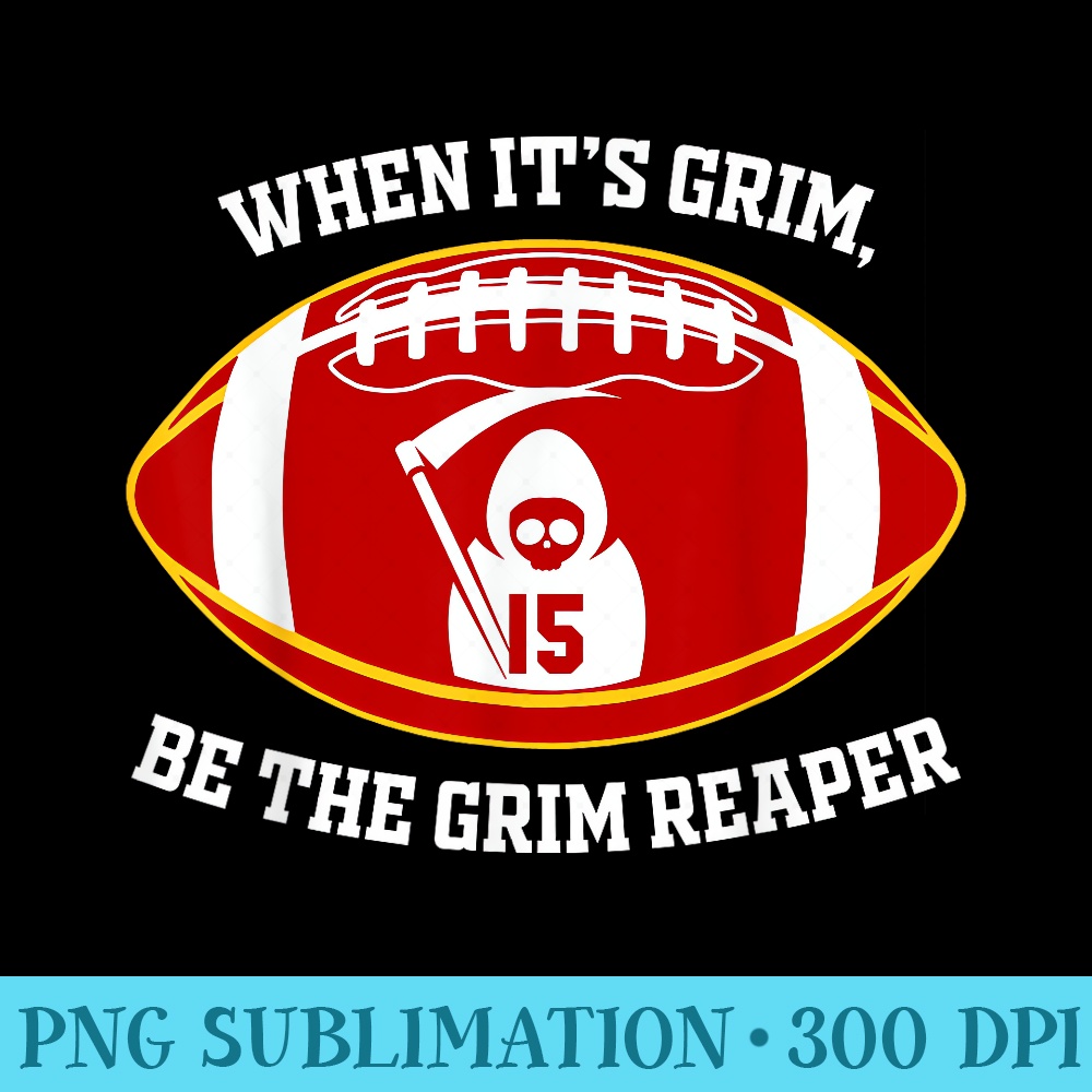 When Its Grim Be The Grim Reaper Football Adult Men - High r | Inspire ...
