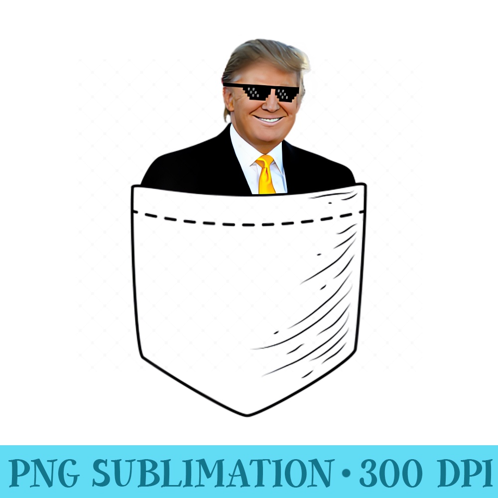 Donald Trump in Pocket - Unique Sublimation patterns | Inspire Uplift