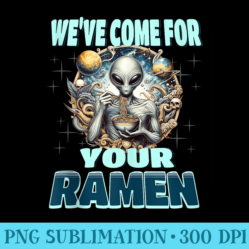 Funny Alien Ramen Meme for Comfort Foodie Connoisseurs - Shi | Inspire ...