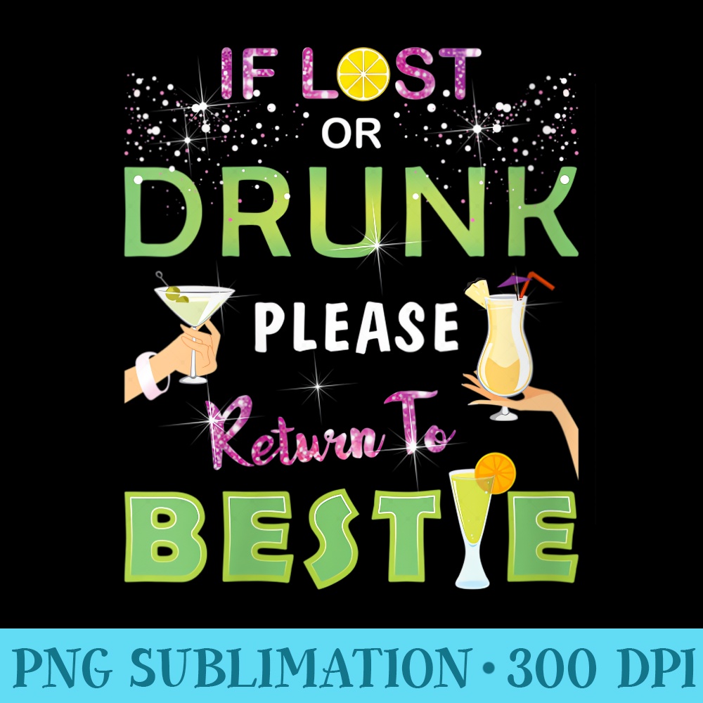 s s Party If Lost Or Drunk Please Return To Bestie - PNG Dow | Inspire ...