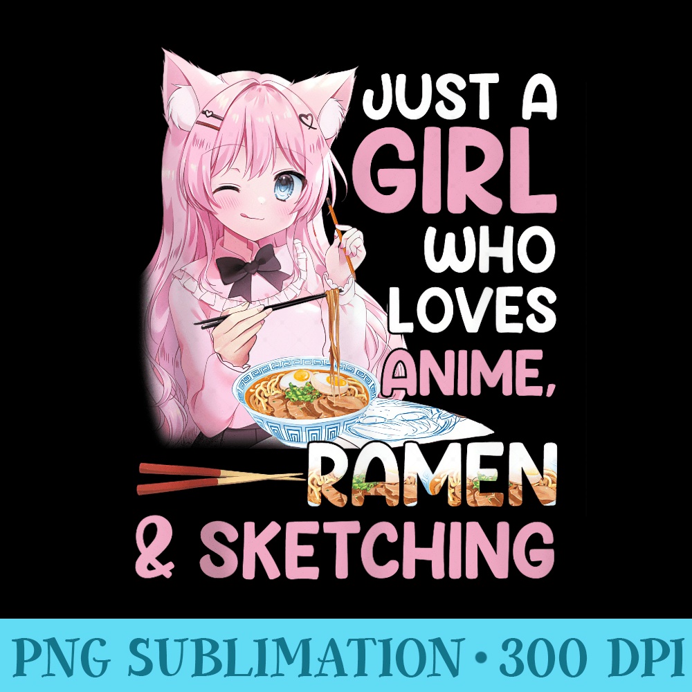 Anime For Girls Just A Girl Who Loves Anime Girl ns - Sublim | Inspire ...