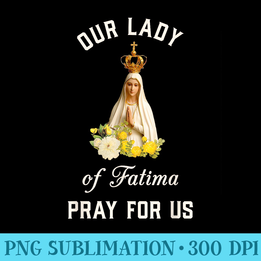 Our Lady of Fatima T Virgin Mary Catholic - Shirt Template T | Inspire ...