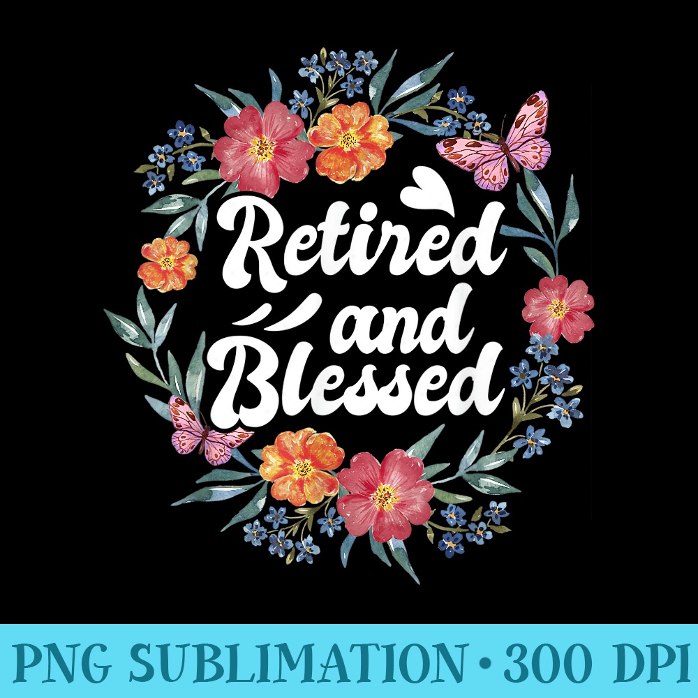 Floral Cute Religious Retirement Retired And Blessed - Trans | Inspire ...
