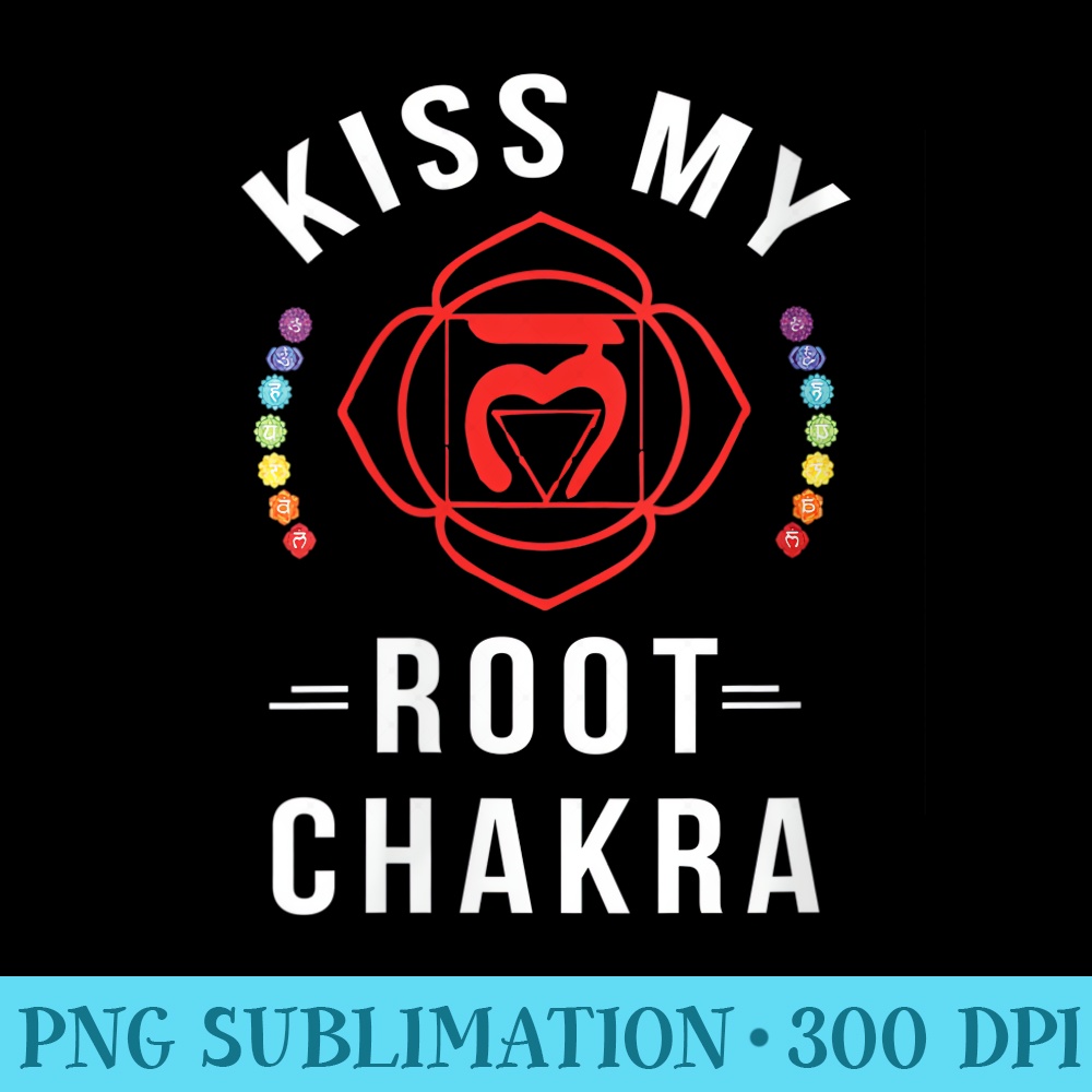 s Kiss My Root Chakra Funny Yoga Chakras - PNG Clipart Downl | Inspire ...