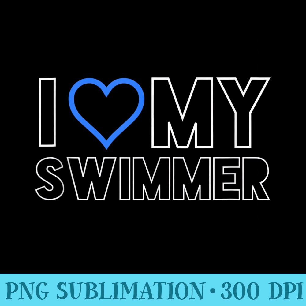 Funny I Love My Swimmer Swim Mom Sports Swimming Love - Down | Inspire Uplift