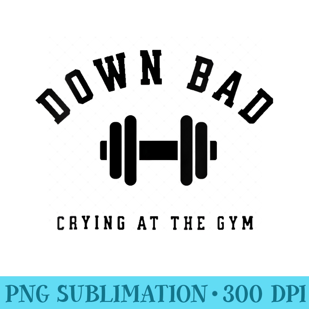 Womens Motivation Crying at the Gym Down Bad Workout Dumbbel | Inspire ...