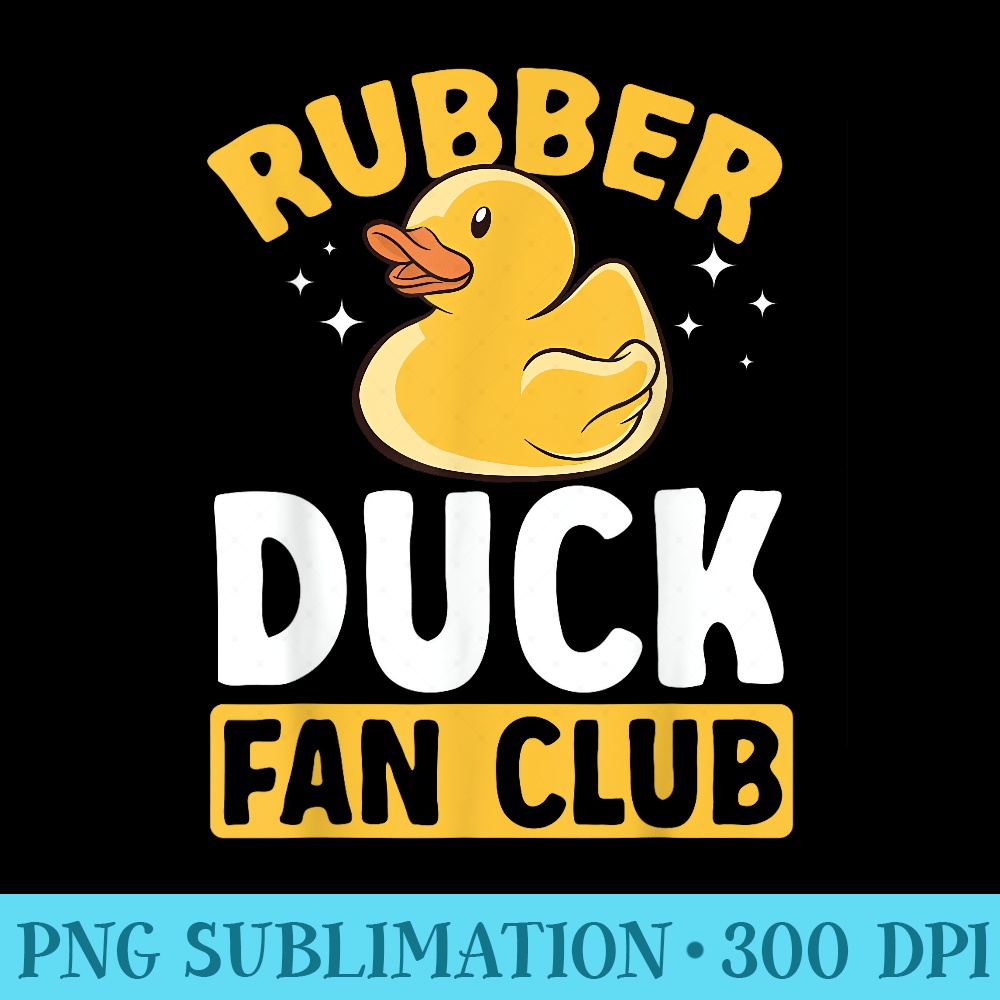 Rubber Duck Fan Club Rubber Duckies - PNG design downloads | Inspire Uplift