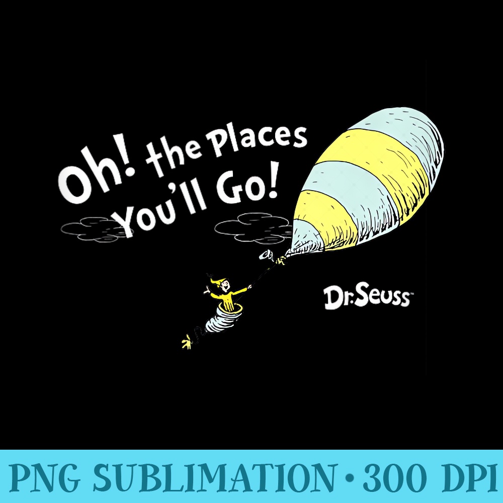 Dr. Seuss Oh the Places Youll Go - PNG Art Files | Inspire Uplift