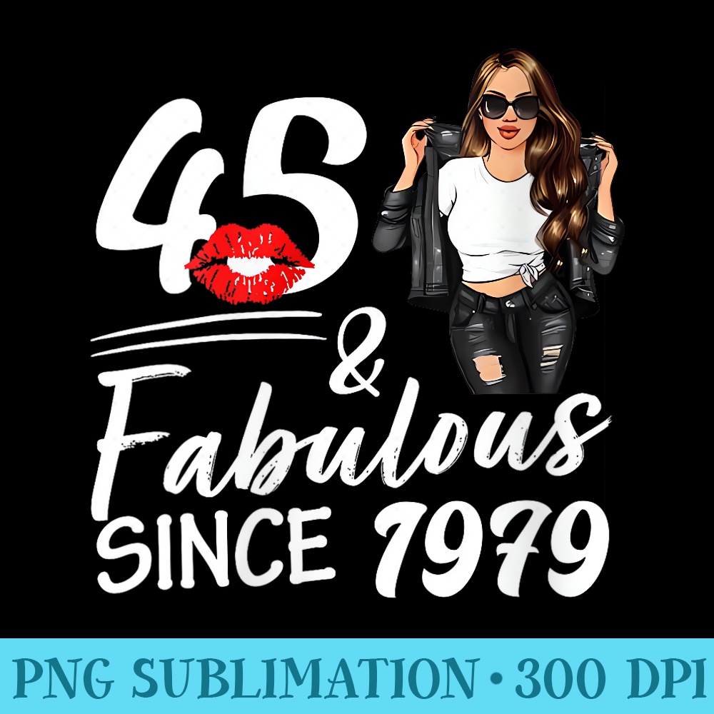 Womens 45 And Fabulous Since 1979 45 Years Old 45th Birthday | Inspire ...