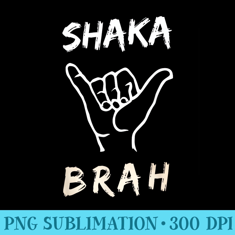 Shaka Brah Surfer Dude Hawaii aloha Greetings Sign - High Re | Inspire ...
