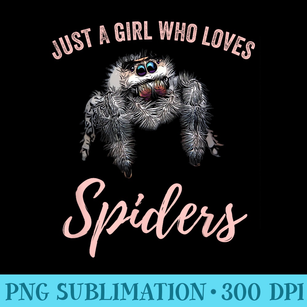 Womens Just A Girl Who Loves Spiders Regal Jumping Spider - | Inspire ...