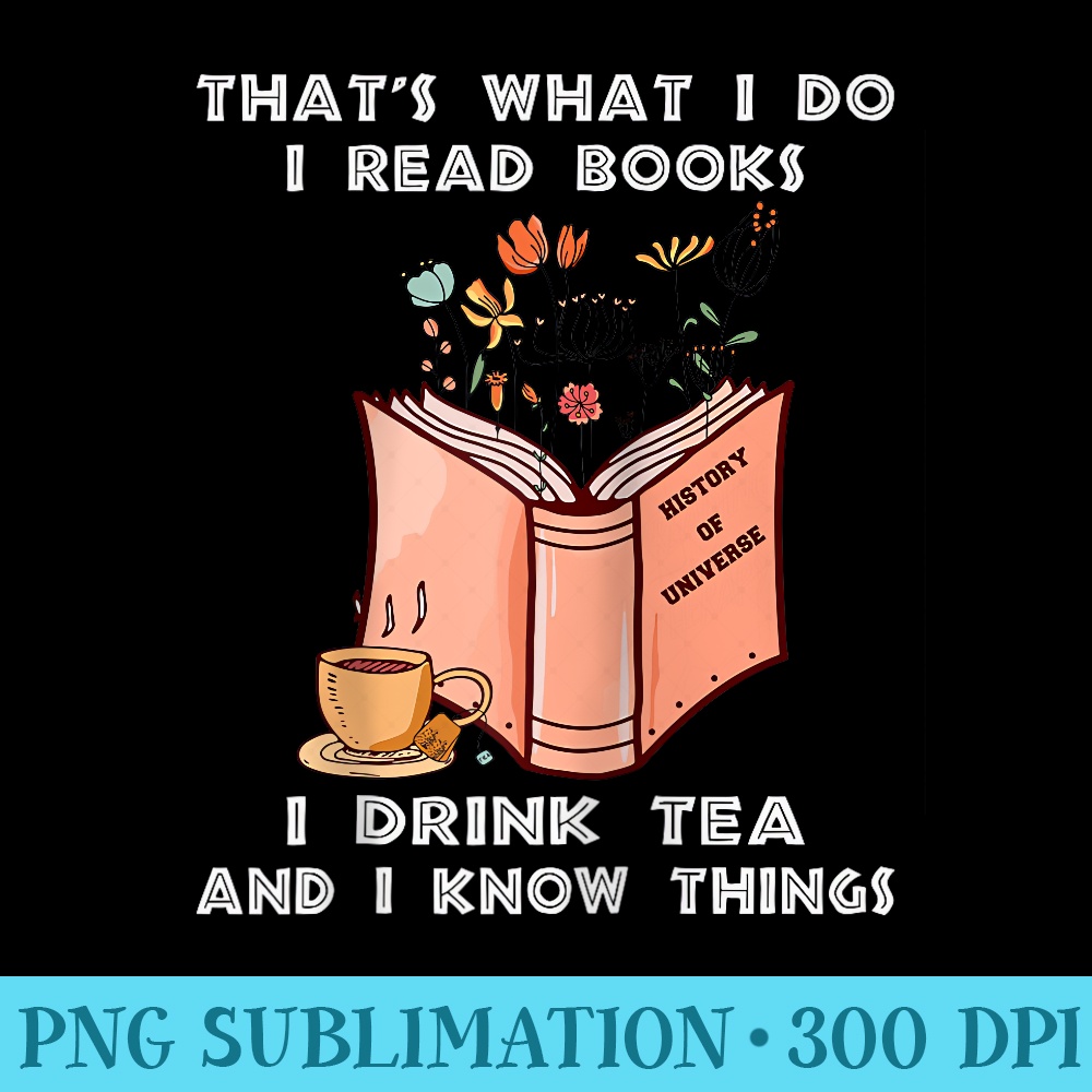 Thats what i do i read books i drink tea and i know things R | Inspire ...