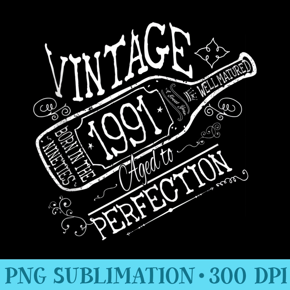 Cute Wine 30th Birthday For Her 1991 Aged To Perfection - PN | Inspire ...