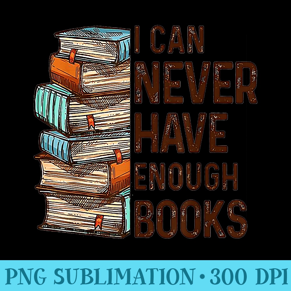 I Can Never Have Enough Books - PNG Picture Gallery Download | Inspire ...