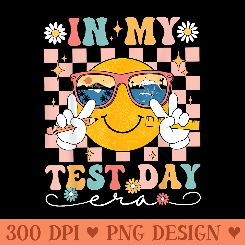 In My Testing Era Happy Face Teachers Students Testing Day - | Inspire ...