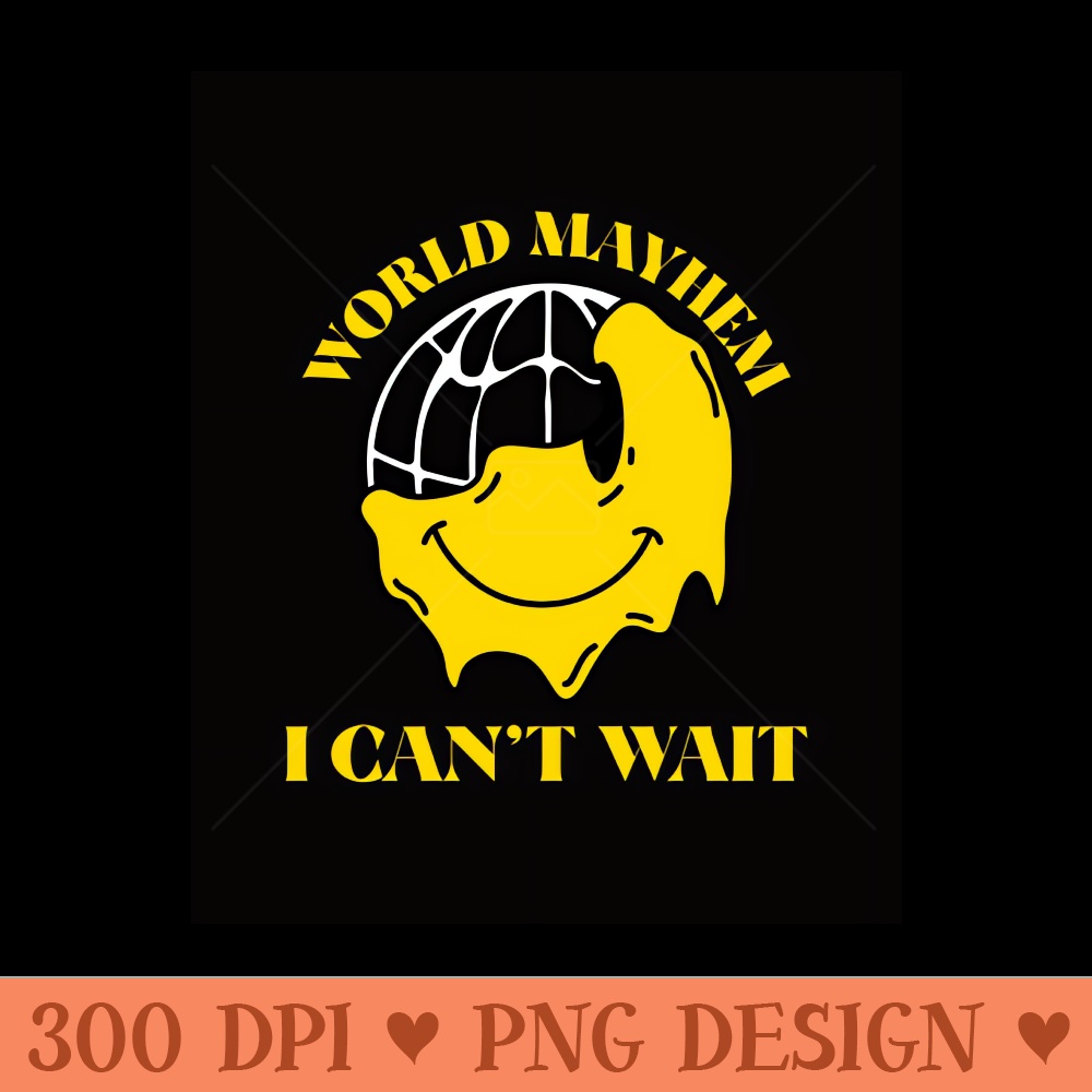 World Mayhem I Can't Wait - Printable PNG Graphics - Fast do | Inspire ...