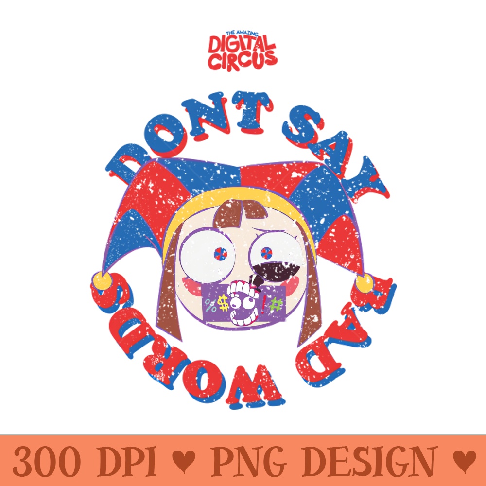 THE AMAZING DIGITAL CIRCUS PONMI DONT SAY BAD WORDS GRUNGE S | Inspire ...