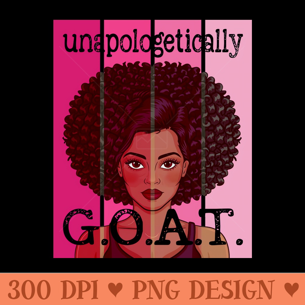 Pink Black History Month Unapologetically GOAT Black Pride - | Inspire ...