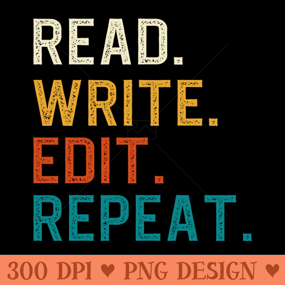 Read Write Edit Repeat - Printable PNG Images | Inspire Uplift