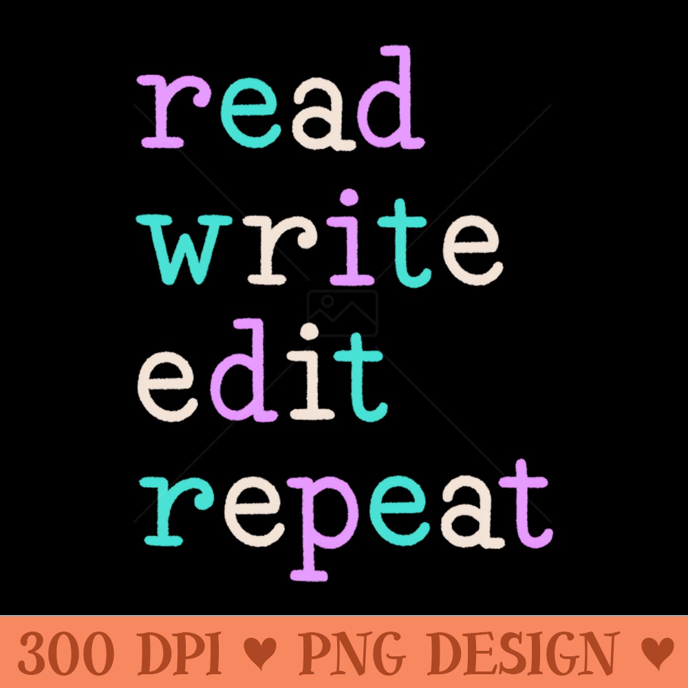 read write edit repeat gel pen - Sublimation PNG Designs | Inspire Uplift