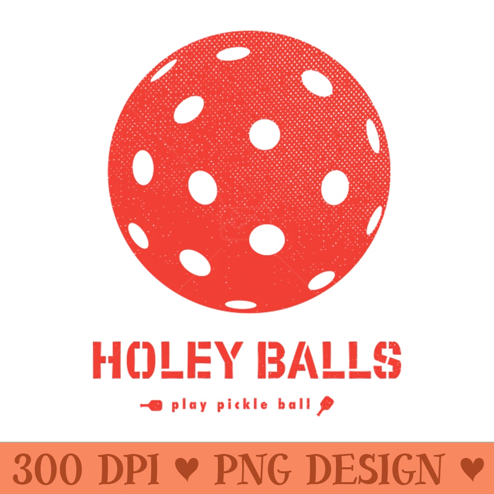 Holey Balls Pickle Ball - Modern PNG designs | Inspire Uplift