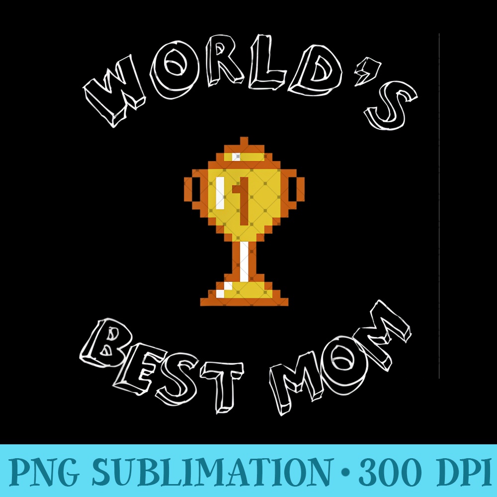 World's Best Mom Mothers Day Trophy Super Mom - Digital PNG | Inspire ...