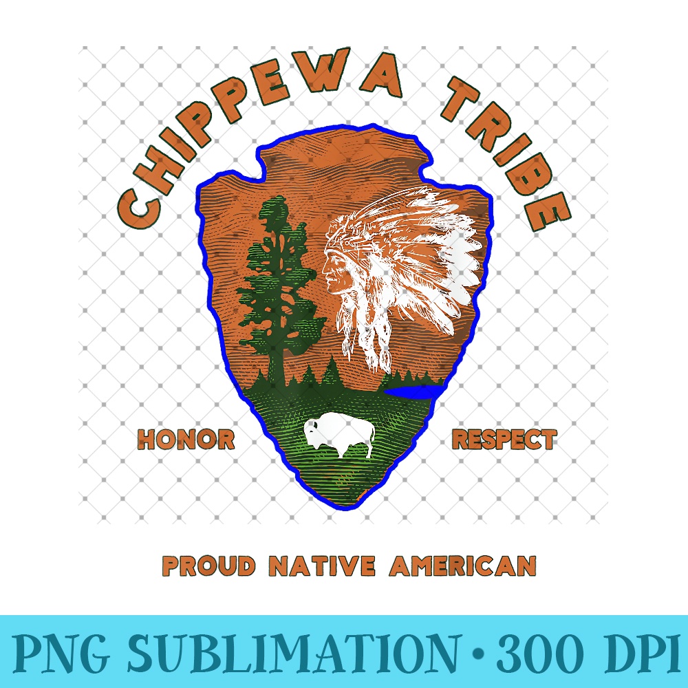 Chippewa Tribe Native American Indian Pride Respect Honor - | Inspire ...