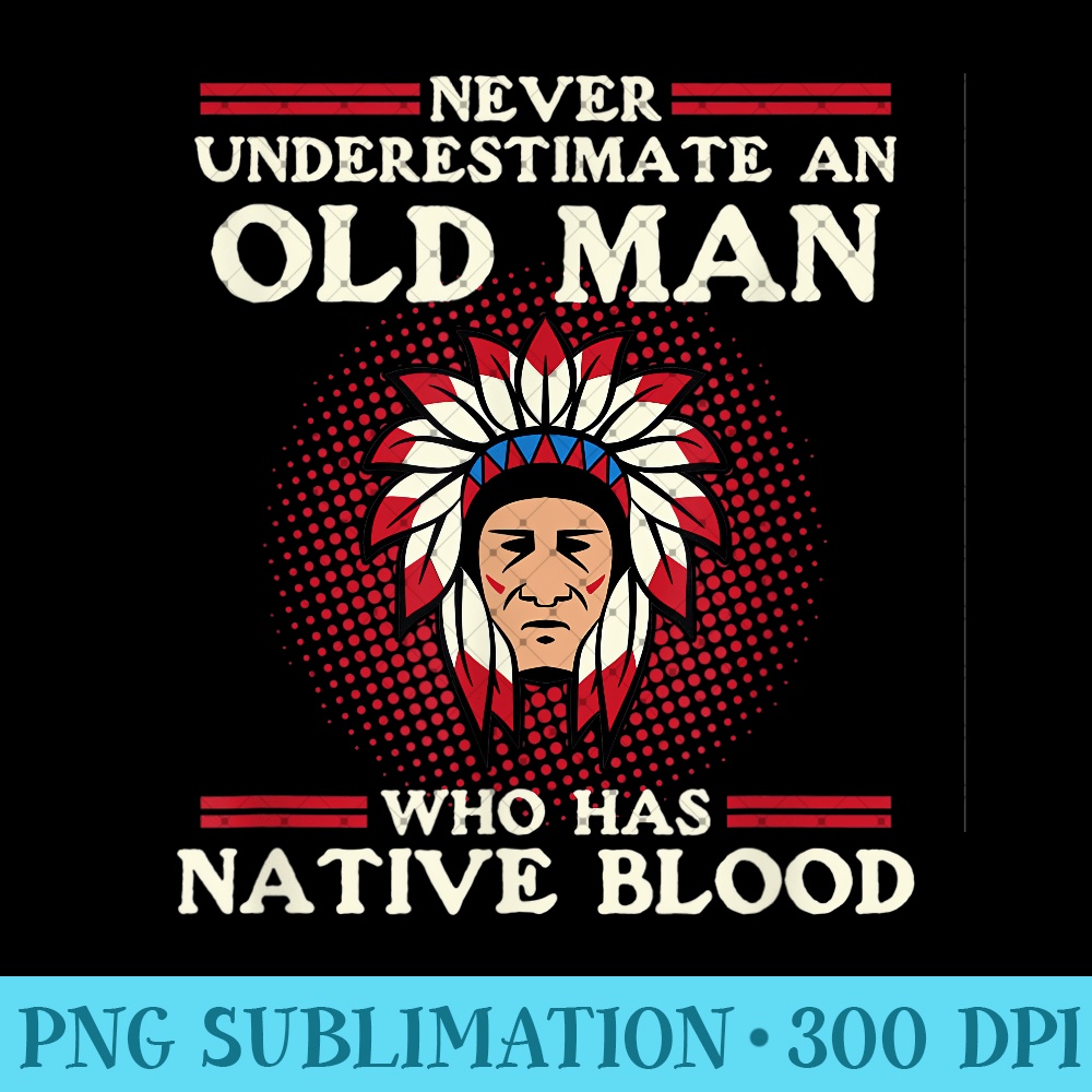 Old Man Who Has Native Blood Native American Day Graphic - P | Inspire ...