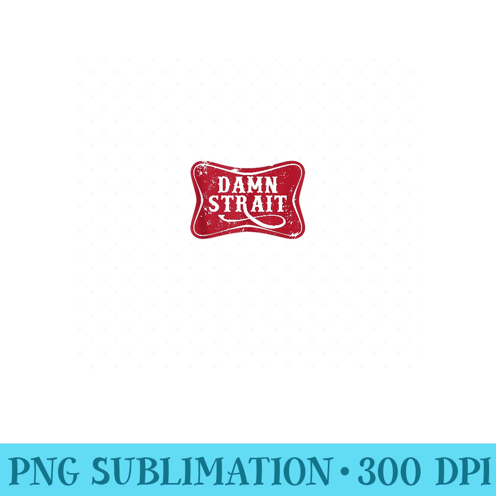 Damn Strait, Western Country Music - Printable PNG Graphics | Inspire ...