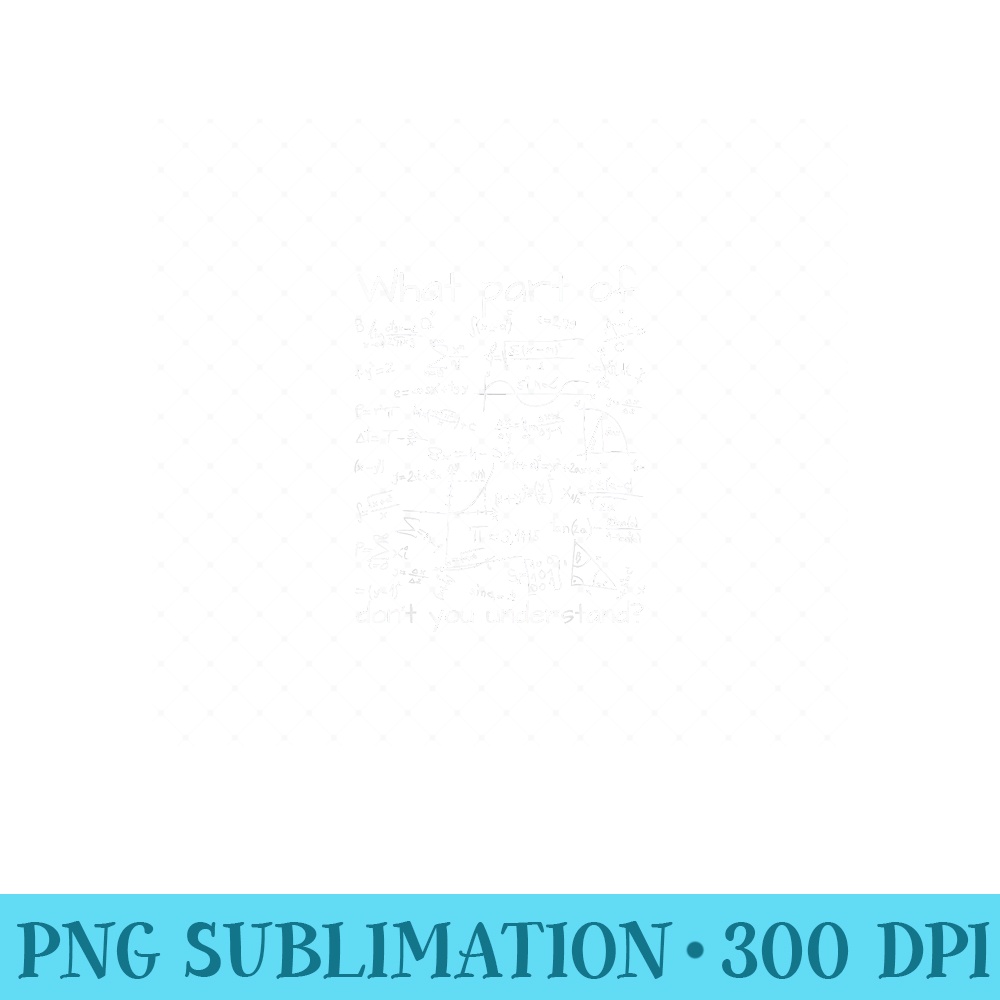 What Part Of Math Dont You Understand Math Formula - High Qu | Inspire ...