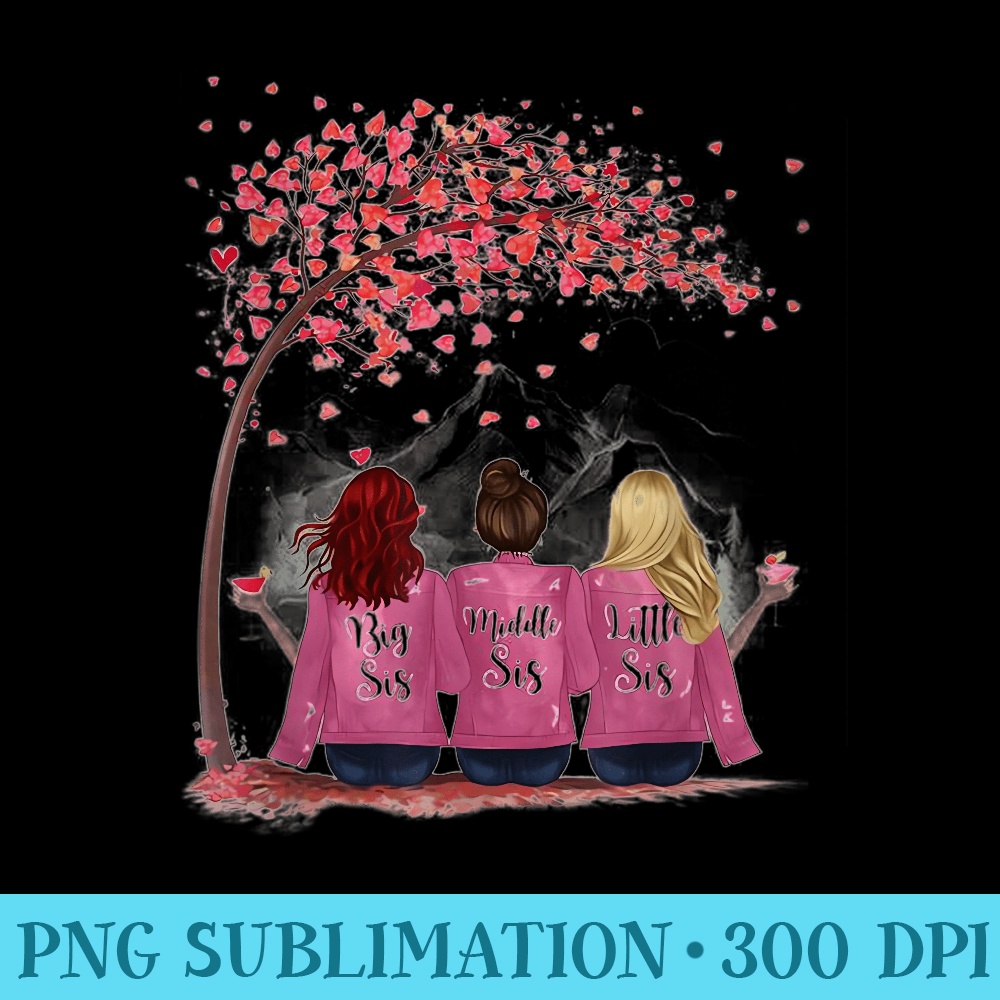Big Sis Middle Sis Little Sis Autumn Tree Sister - Sublimati | Inspire ...