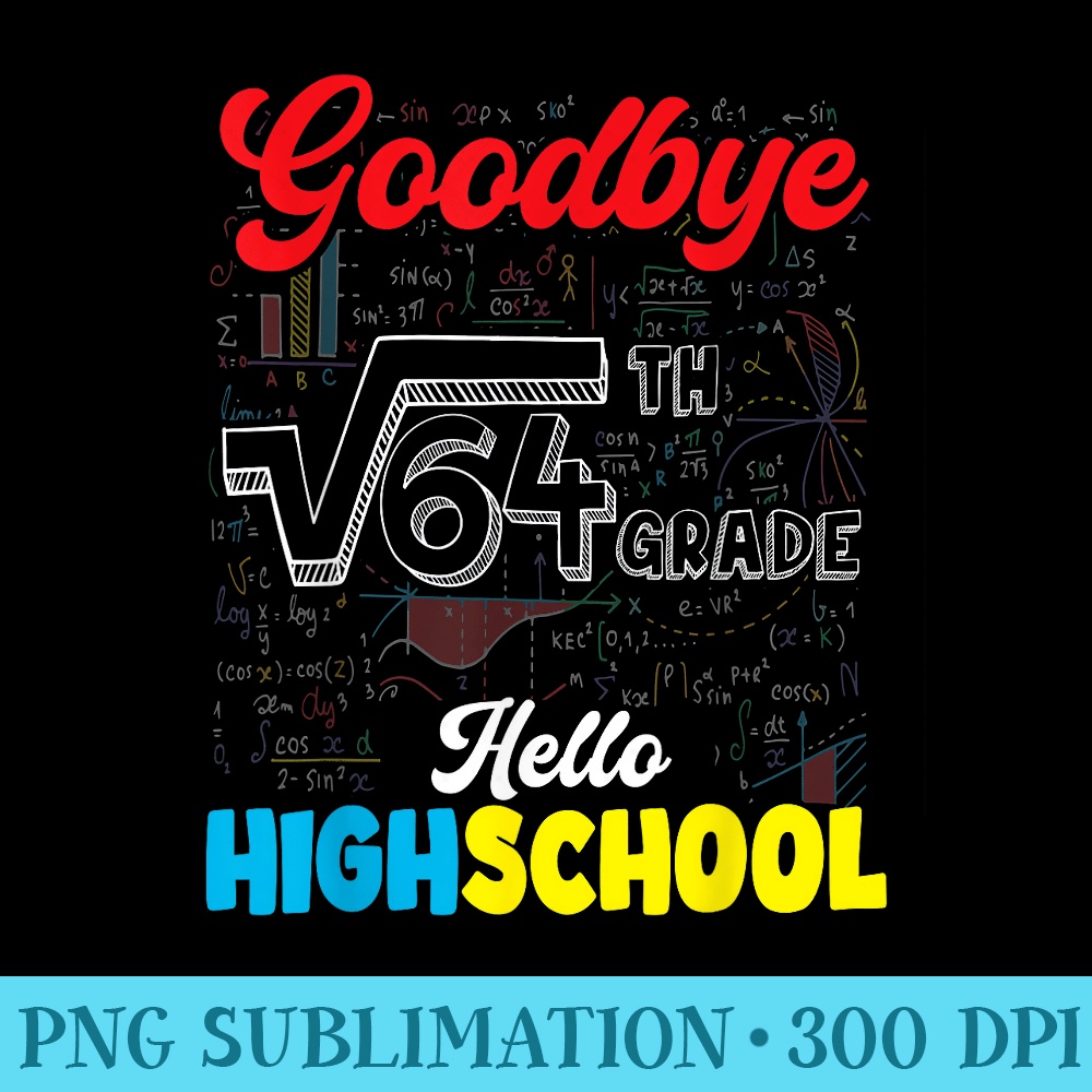 Goodbye 8th Grade Hello Highschool Graduation Girls - Trendy | Inspire ...